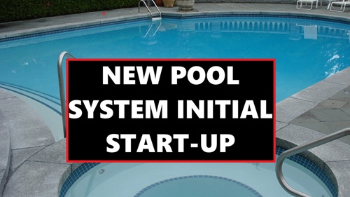 First Time Starting A New Pool System